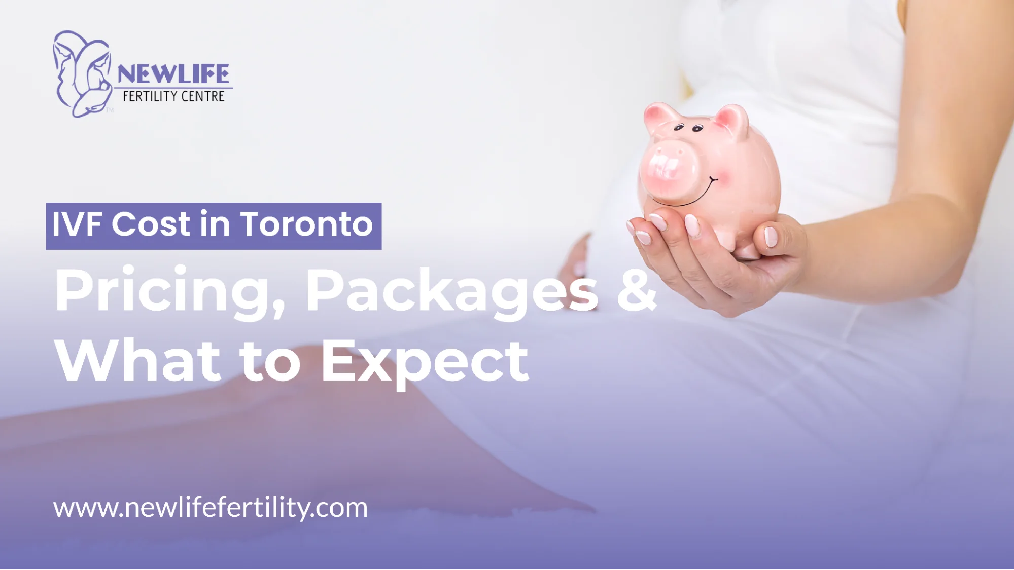 IVF Cost in Toronto 2026: Pricing, Packages & What to Expect